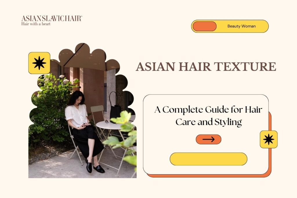 Asian Hair Texture: A Complete Guide for Hair Care and Styling ...